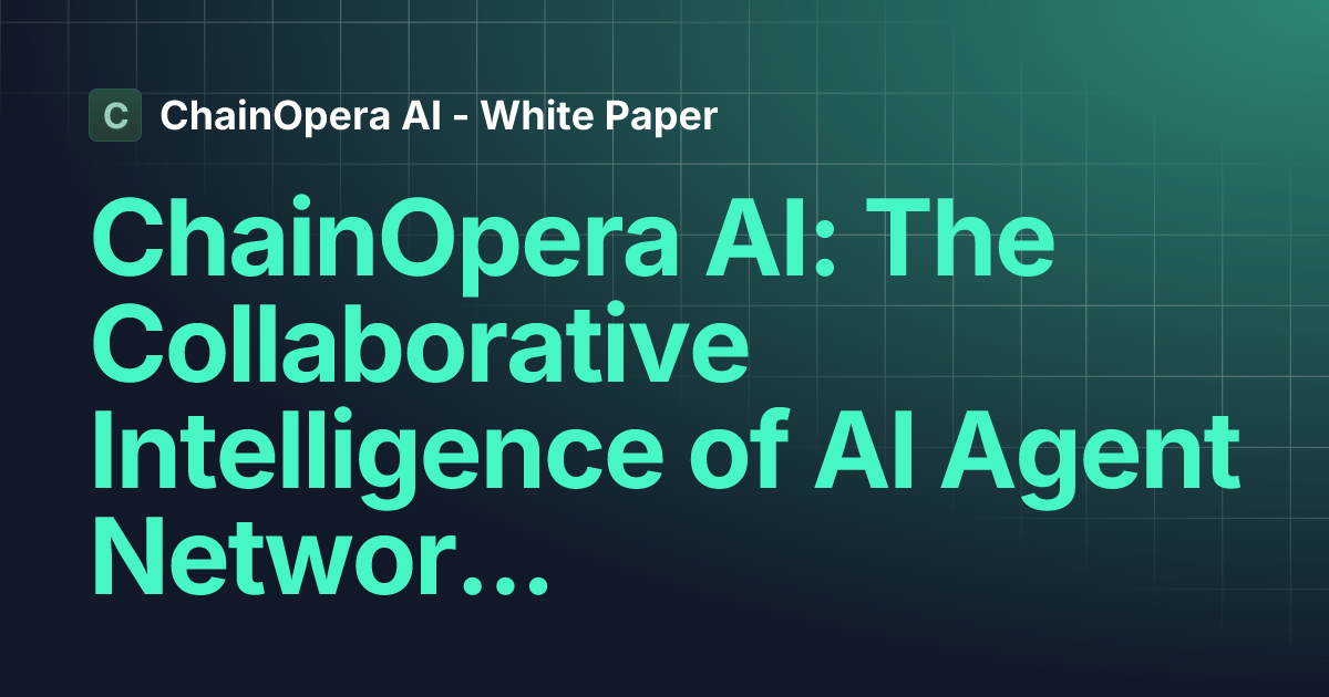 ChainOpera AI: The Collaborative Intelligence of AI Agent Network ...